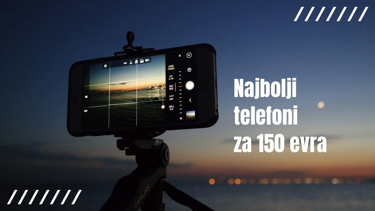 Najbolji telefoni do 150 evra - RECENZIJE