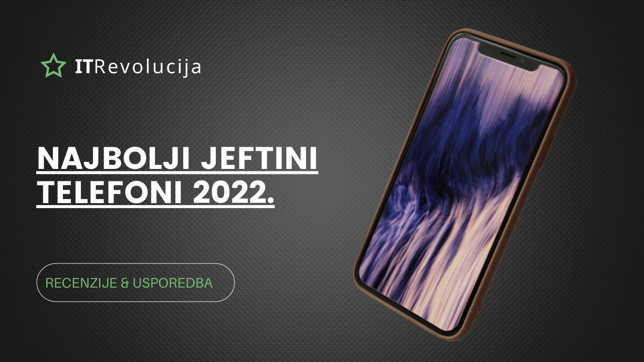 TOP LISTA Najbolji jeftini mobiteli - TOP 10 Mobitela!